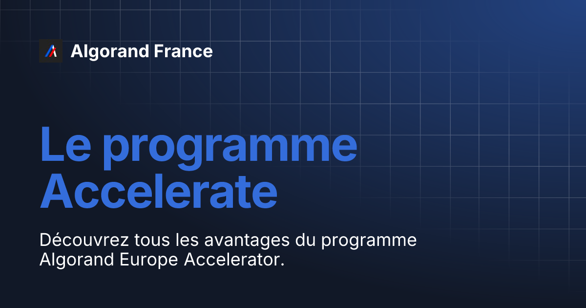 Le programme Accelerate | Algorand France