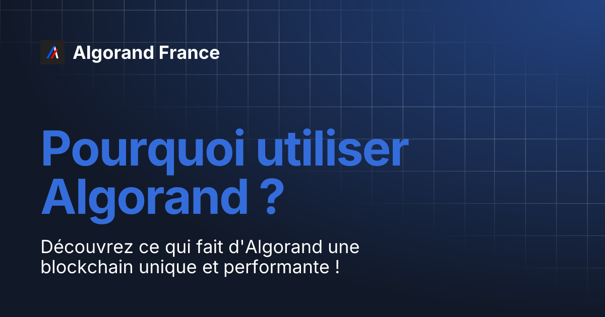 Pourquoi utiliser Algorand ? | Algorand France